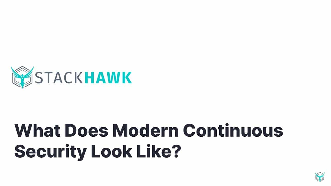 A Continuous Approach to API Security with StackHawk Webinar